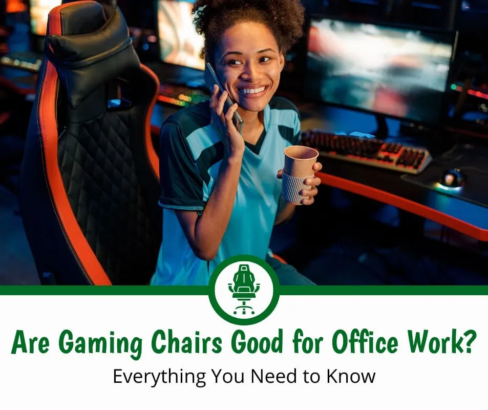 Are Gaming Chairs Good For Office Work 2023 Chair Insights